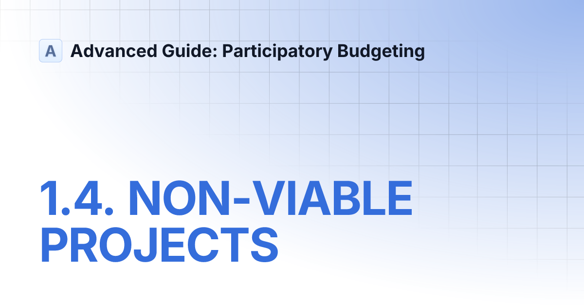1.4. NON-VIABLE PROJECTS | Advanced Guide: Participatory Budgeting