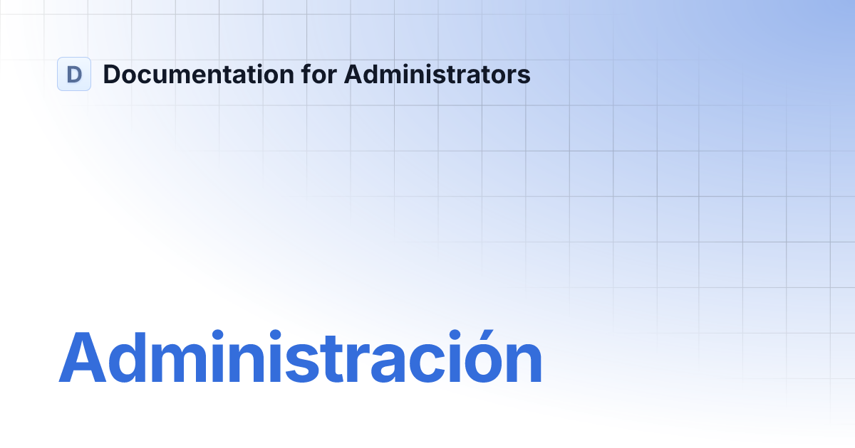 Administración | Documentation for Administrators