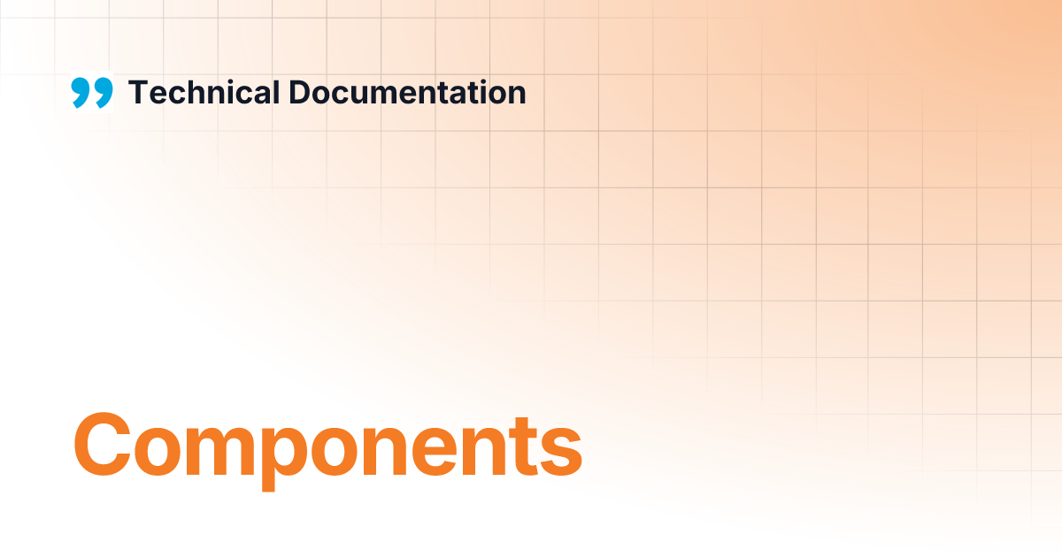 Components | Technical Documentation
