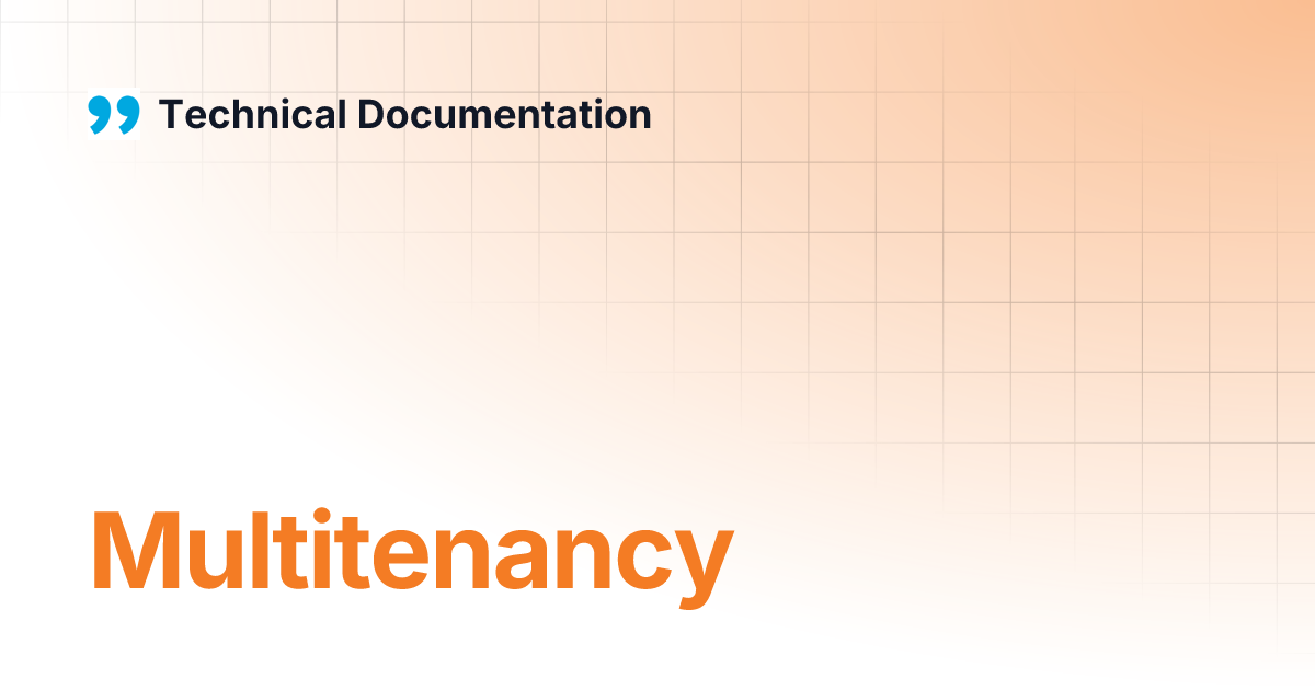 Multitenancy | Technical Documentation