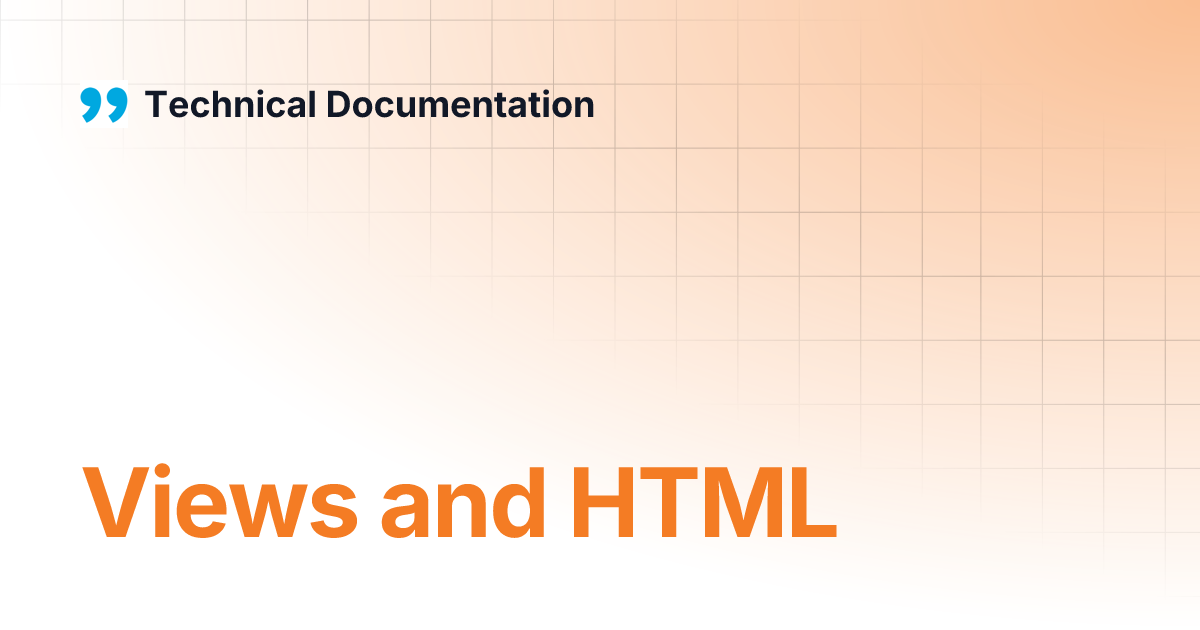Views and HTML | Technical Documentation