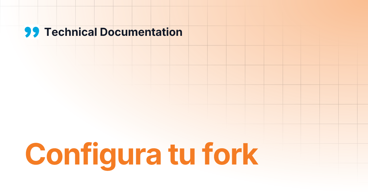 Configura tu fork | Technical Documentation