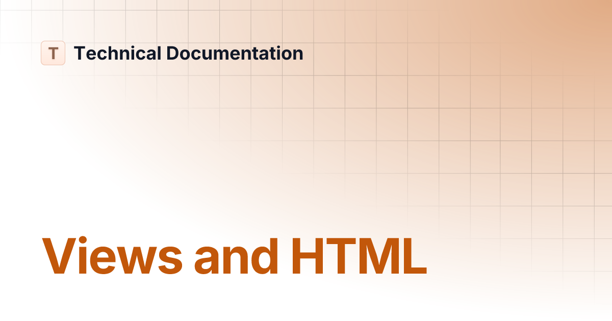 Views and HTML | Technical Documentation