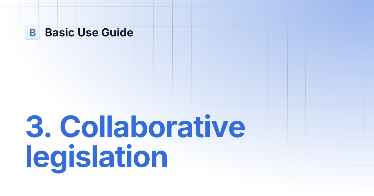 3. Collaborative legislation | Basic Use Guide