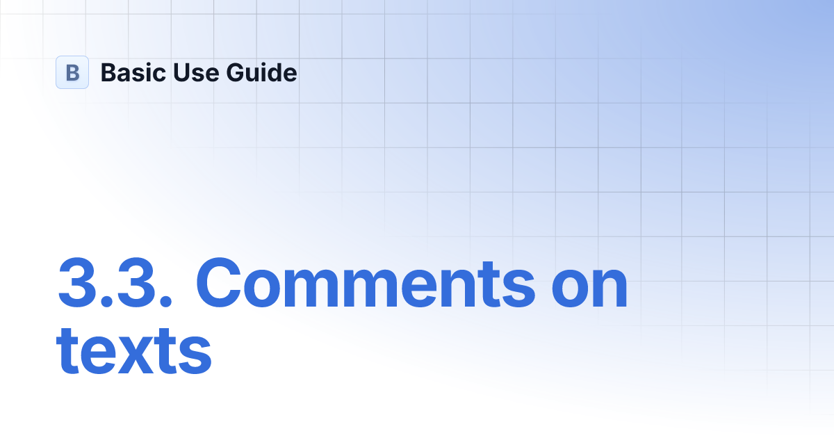 3.3. Comments on texts | Basic Use Guide